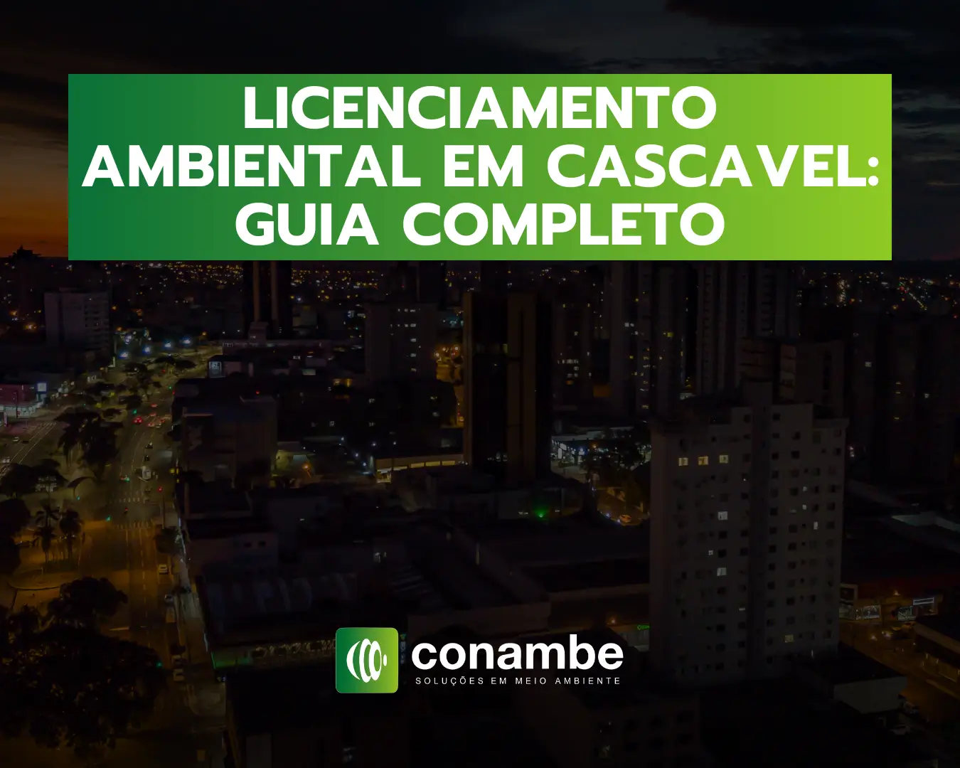 Licenciamento Ambiental em Cascavel: Guia Completo